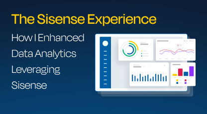 The Sisense Experience: How I Enhanced Data Analytics Leveraging ...